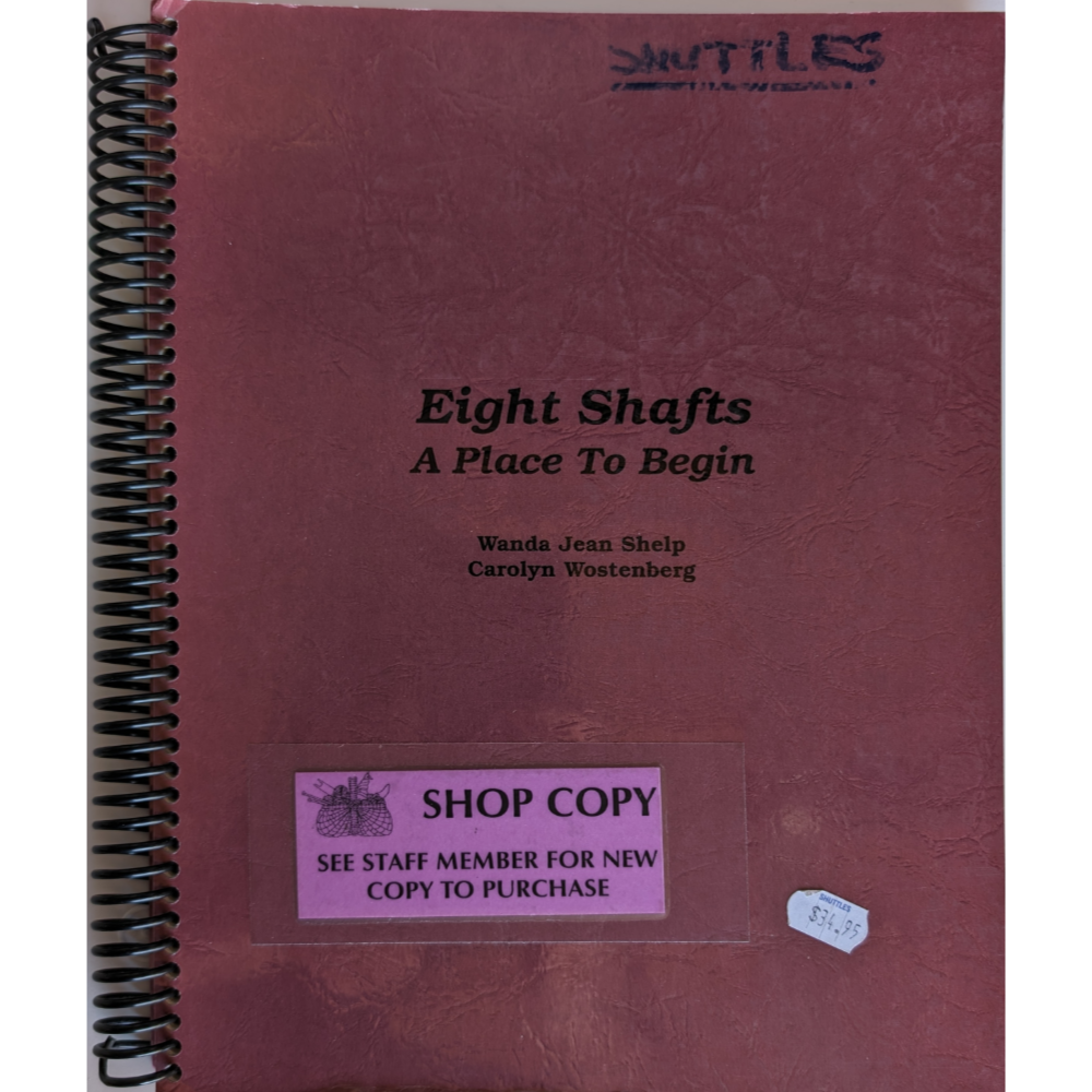 Eight Shafts A Place to Begin – Shuttles, Spindles & Skeins