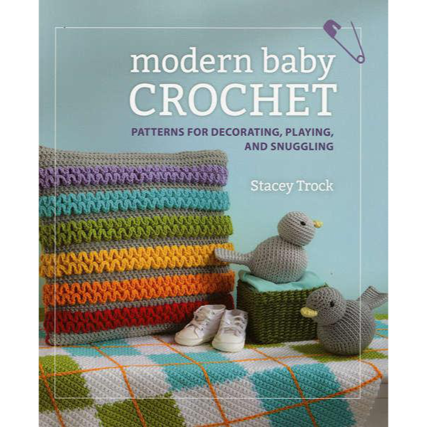 Modern Baby Crochet – Shuttles, Spindles & Skeins