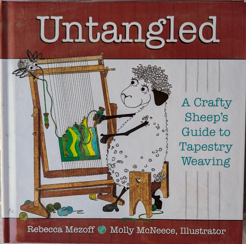 Untangled: A Crafty Sheep's Guide to Tapestry Weaving – Shuttles ...